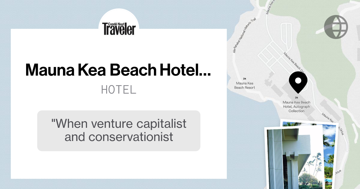Mauna Kea Beach Hotel, Autograph Collection shared by @cntraveler says ...