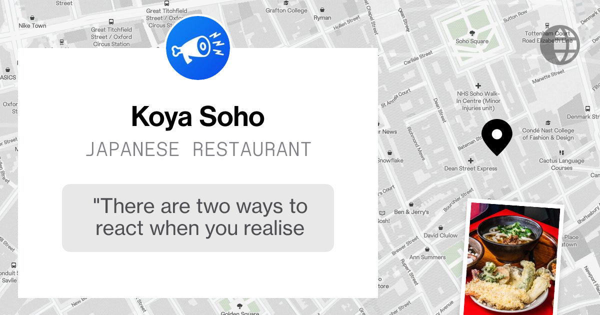 Koya Soho shared by @infatuation on Postcard
